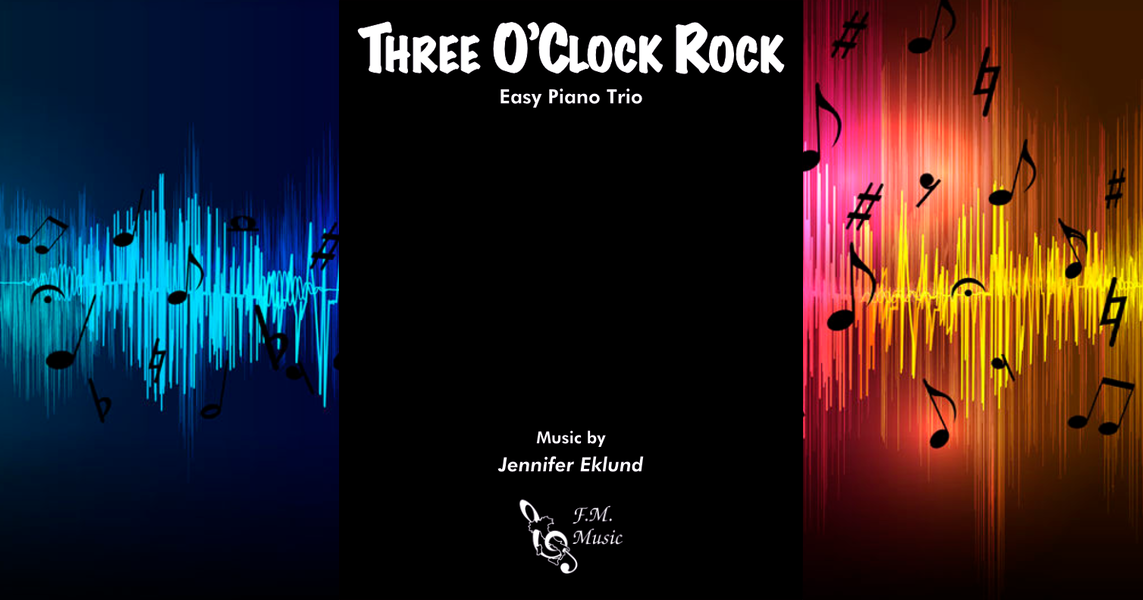 Three O'Clock Rock (Easy Trio) By Jennifer Eklund - F.M. Sheet Music ...