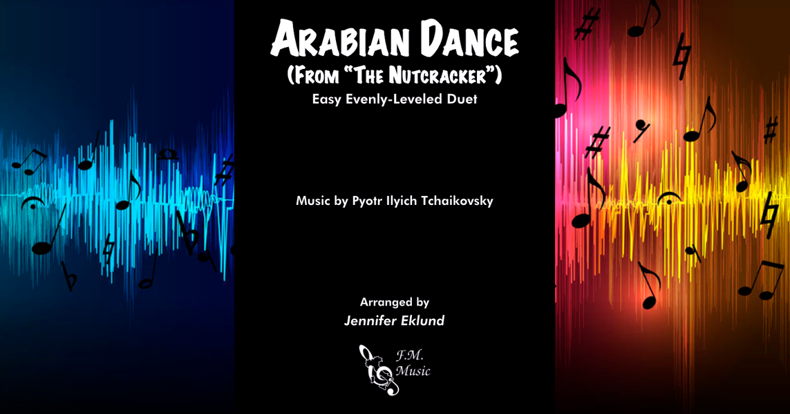 Arabian Dance from "The Nutcracker" (Easy Evenly-Leveled Duet) By - F.M ...