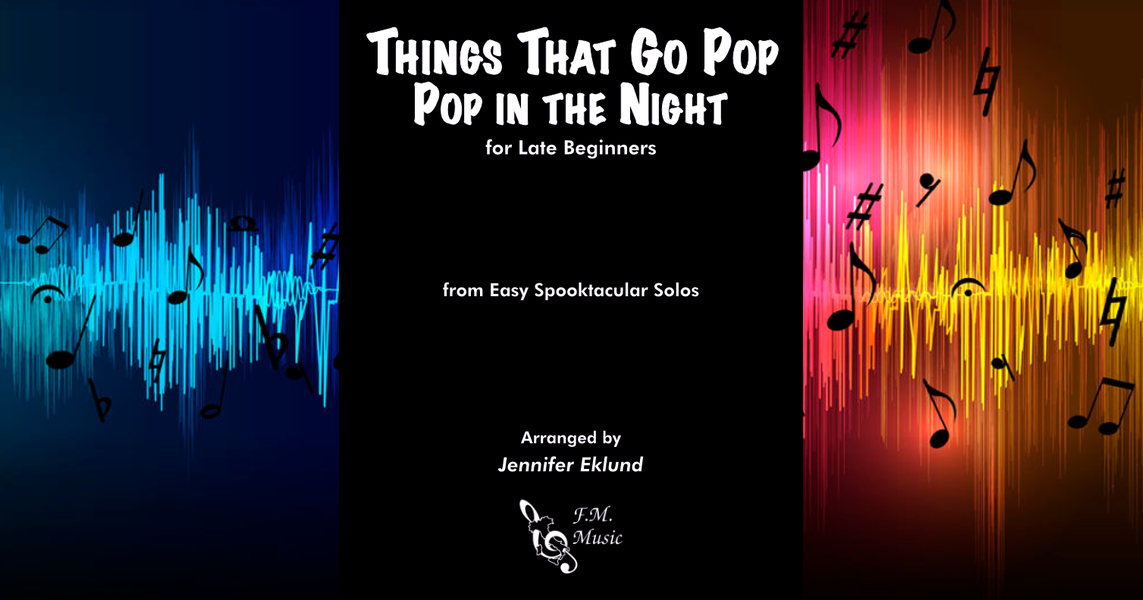 Things That Go Pop in the Night (for Late Beginners) By - F.M. Sheet ...