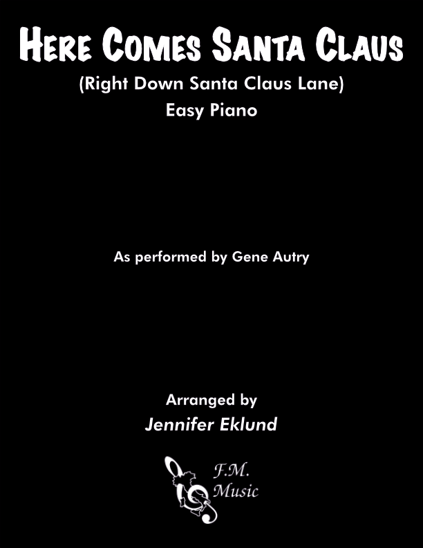Here Comes Santa Claus (Easy Piano) By Gene Autry - F.M. Sheet Music ...