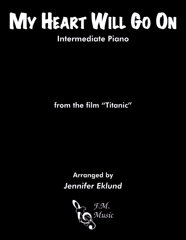 My Heart Will Go On (from "Titanic") (Intermediate Piano) By Celine ...
