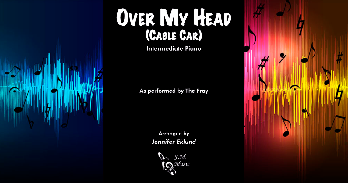 Over My Head (Cable Car) (Intermediate Piano) By The Fray - F.M. Sheet ...