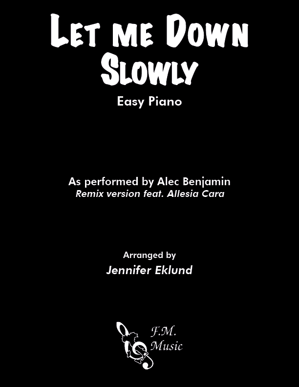 Let Me Down Slowly (Easy Piano) By Alec Benjamin, Alessia Cara - F.M ...