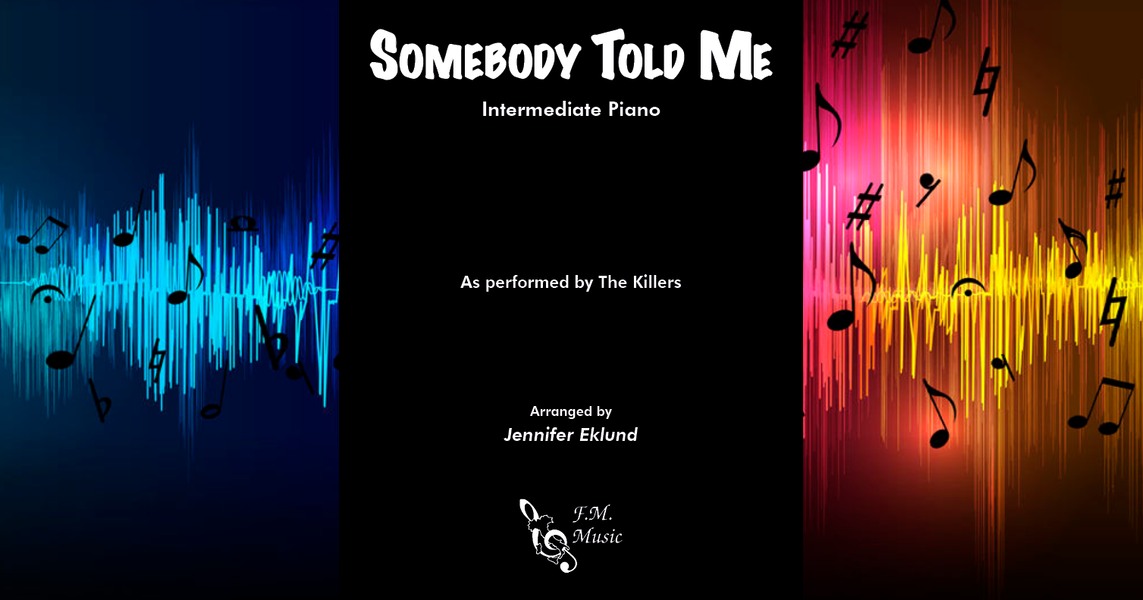 Somebody Told Me (Intermediate Piano) By The Killers - F.M. Sheet Music ...