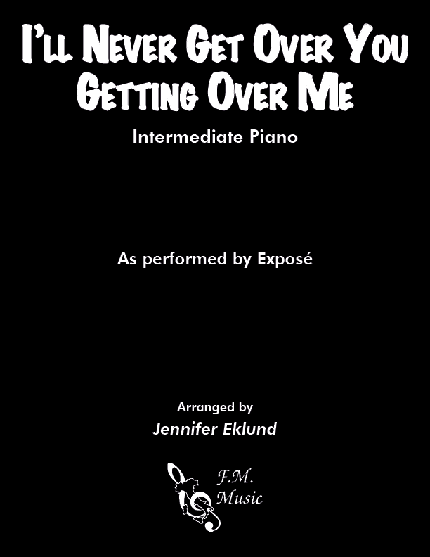 I'll Never Get Over You Getting Over Me (Intermediate Piano) By Expose ...