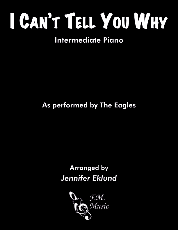 I Can't Tell You Why (Intermediate Piano) By The Eagles - F.M. Sheet ...
