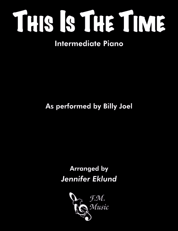 This Is the Time (Intermediate Piano) By Billy Joel - F.M. Sheet Music ...