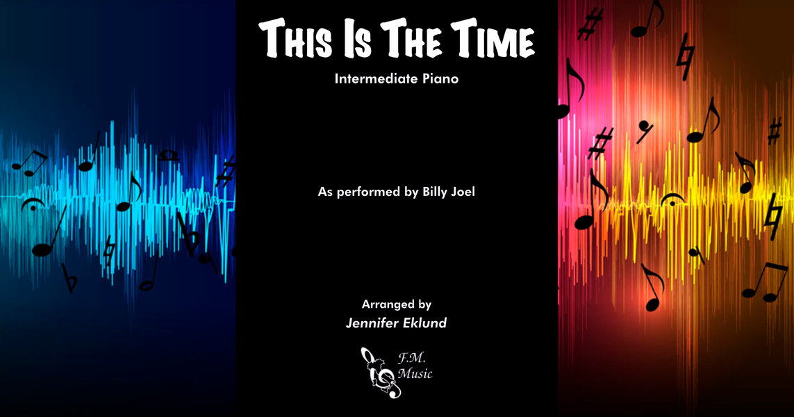 This Is the Time (Intermediate Piano) By Billy Joel - F.M. Sheet Music ...