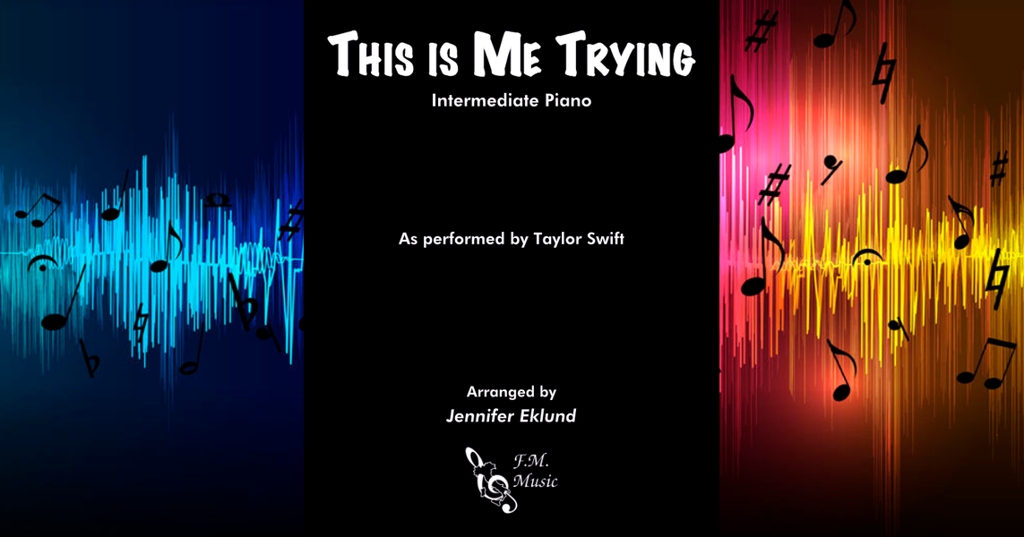 This Is Me Trying (Intermediate Piano) By Taylor Swift - F.M. Sheet ...