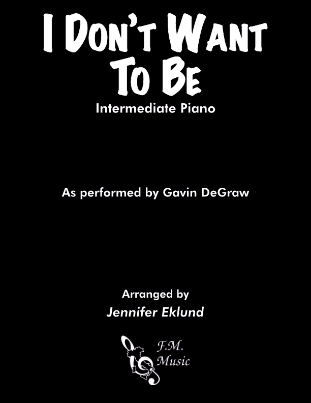 I Don't Want To Be (Intermediate Piano) By Gavin DeGraw - F.M. Sheet ...