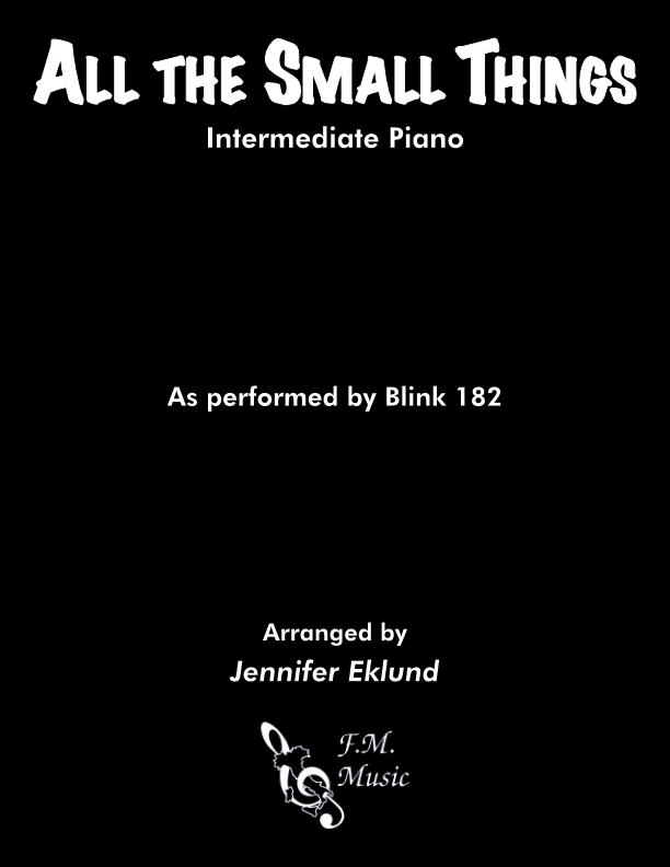 All the Small Things (Intermediate Piano) By Blink 182 - F.M. Sheet ...