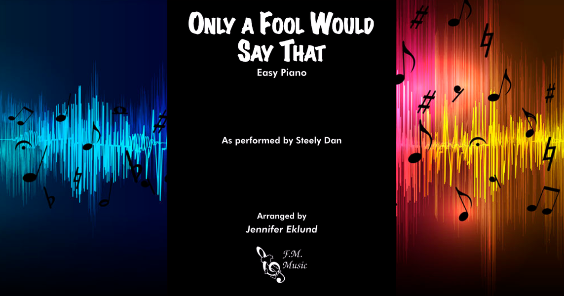 Only a Fool Would Say That (Easy Piano) By Steely Dan - F.M. Sheet ...