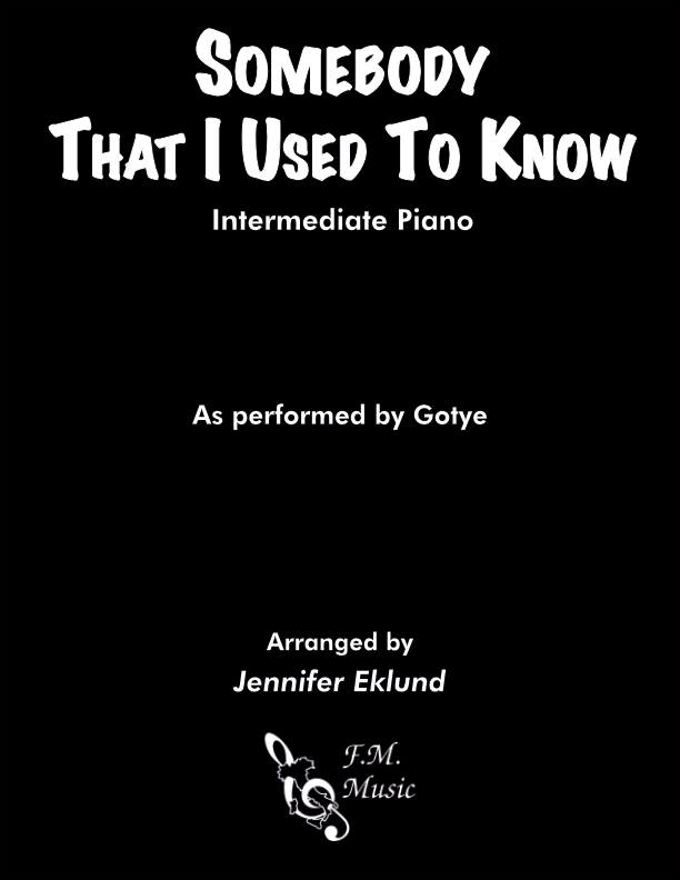 Somebody That I Used To Know (Intermediate Piano) By Gotye - F.M. Sheet ...