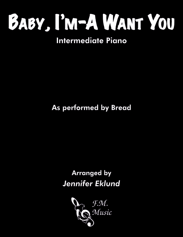 Baby, I'm-A Want You (Intermediate Piano) By Bread - F.M. Sheet Music ...