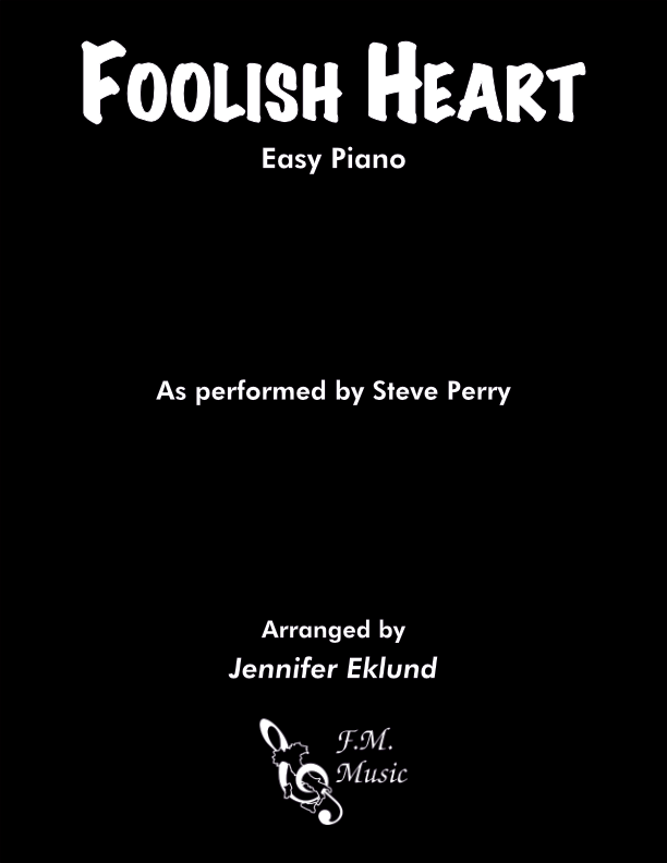 Foolish Heart (Easy Piano) By Steve Perry, Journey - F.M. Sheet Music ...