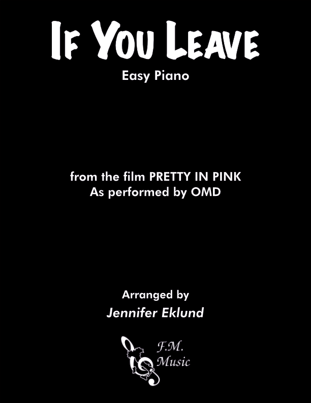 If You Leave (from "Pretty in Pink") (Easy Piano) By Orchestral ...