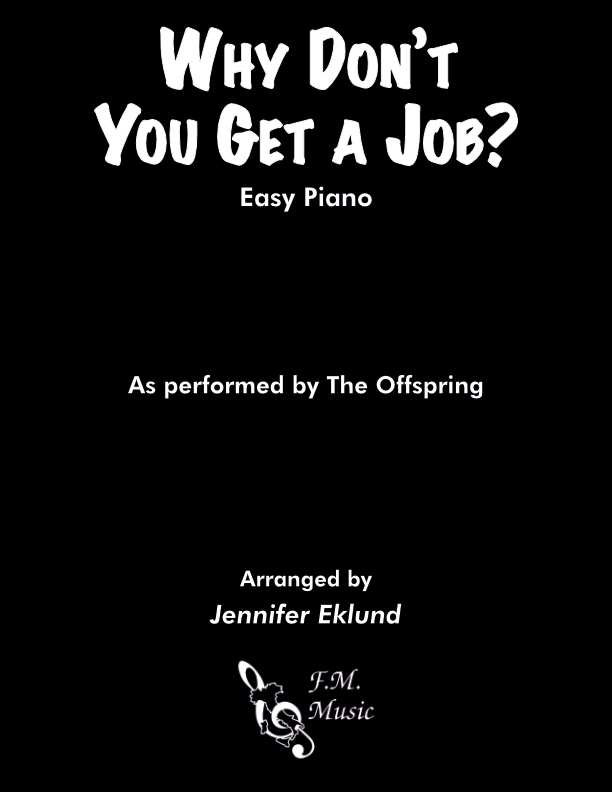 Why Don't You Get a Job? (Easy Piano) By The Offspring - F.M. Sheet ...