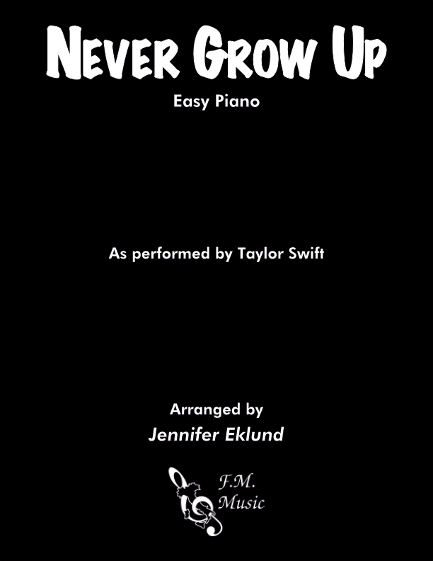Never Grow Up (Easy Piano) By Taylor Swift - F.M. Sheet Music - Pop ...